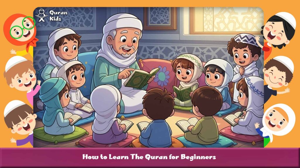 How to Learn The Quran for Beginners – Step by Step Guide 2026 - Quran Kids